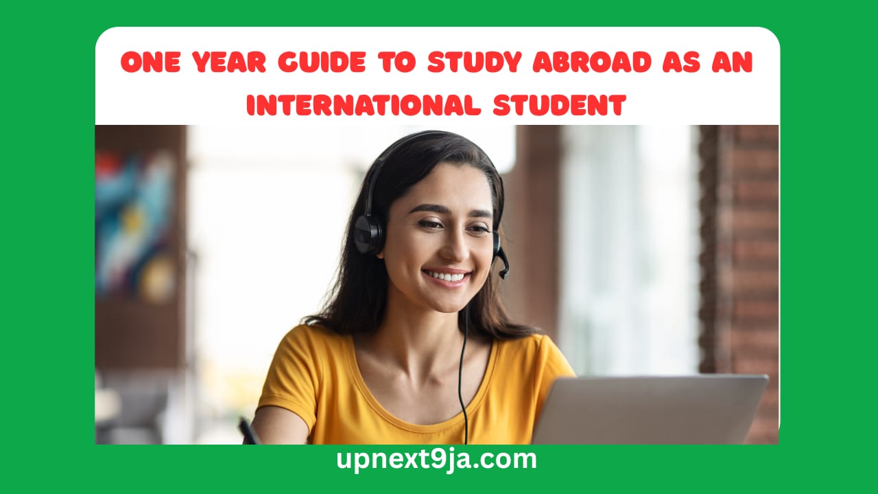 One Year Guide to Study Abroad as an International Student - upnext9ja.com